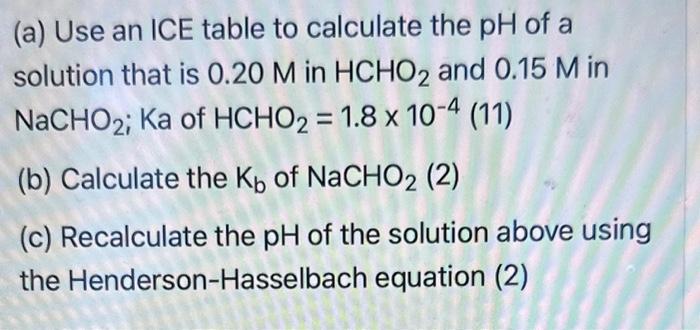 (a) Use an ICE table to calculate the pH of a | Chegg.com
