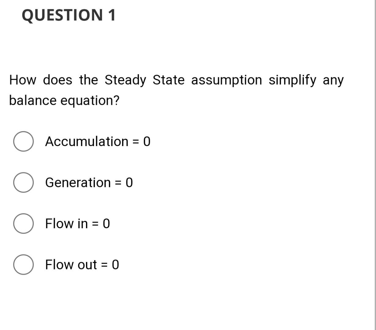 Solved How does the Steady State assumption simplify any | Chegg.com