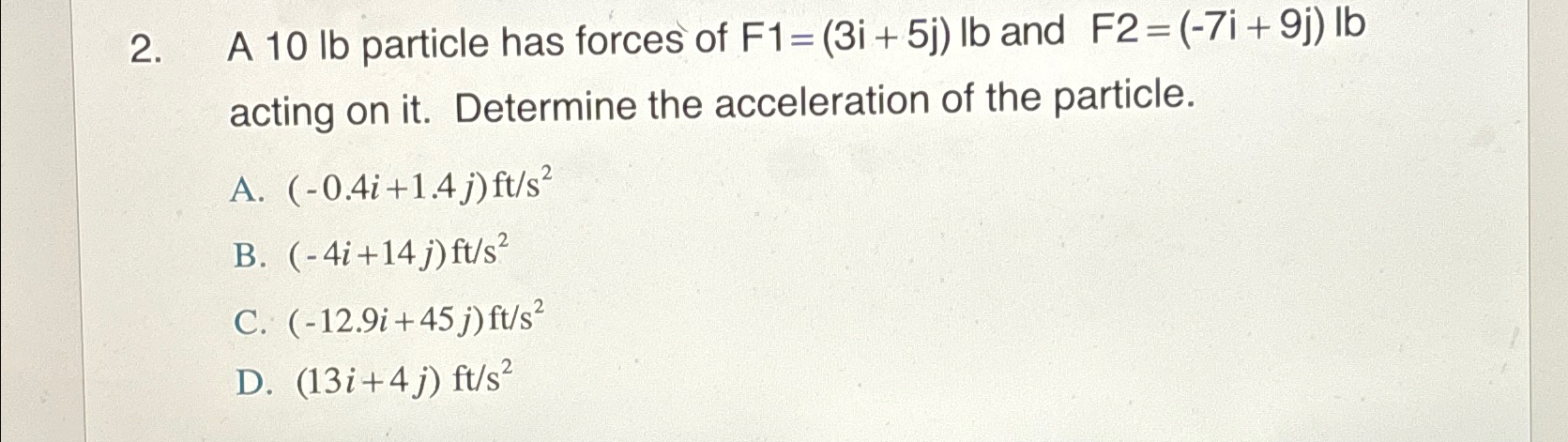 A10lb ﻿particle has forces of F1=(3i+5j)lb ﻿and | Chegg.com
