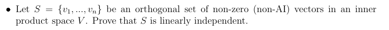 Solved Let S={v1,dots,vn} ﻿be an orthogonal set of non-zero | Chegg.com