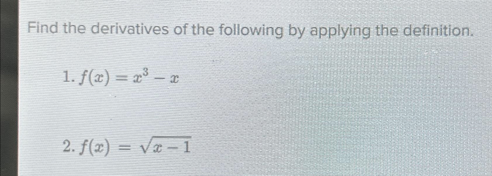 Solved Find the derivatives of the following by applying the | Chegg.com