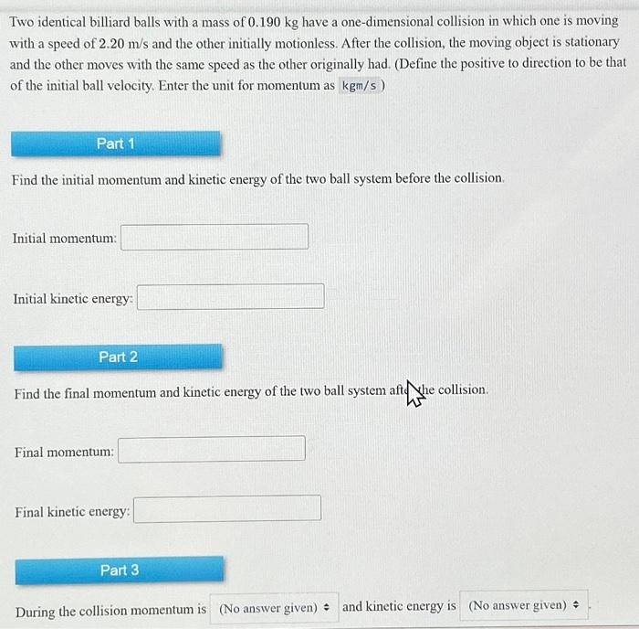 Solved Two identical billiard balls with a mass of 0.190 kg | Chegg.com