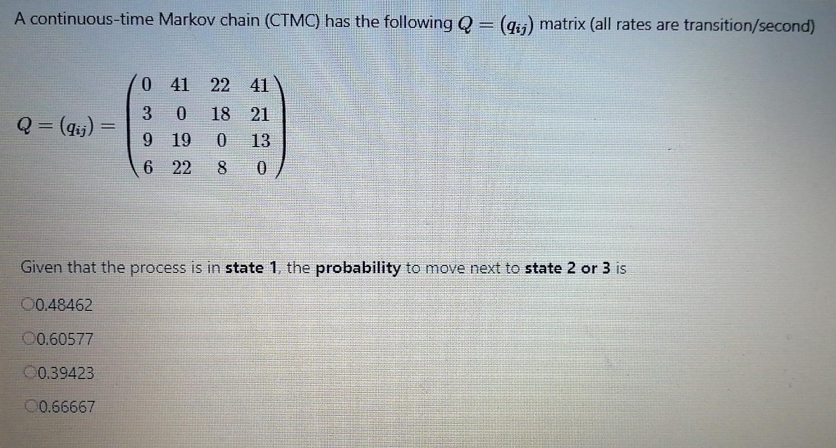 Solved A continuous-time Markov chain (CTMC) has the | Chegg.com
