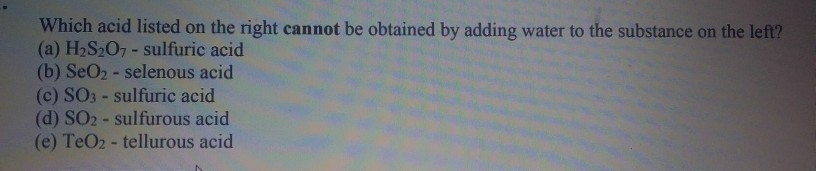 Solved Which acid listed on the right cannot be obtained by | Chegg.com