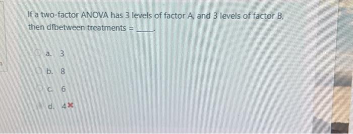 Solved If a two-factor ANOVA has 3 levels of factor A, and 3 | Chegg.com