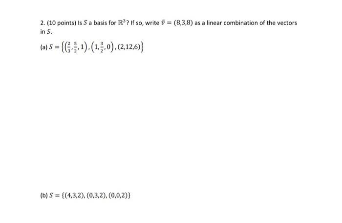 Solved 2. (10 points) Is S a basis for R3 ? If so, write | Chegg.com Solved 2. (10 points) Is S a basis for R3 ? If so, write | Chegg.com