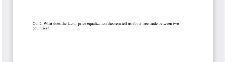 Solved Qu. 2. ﻿What does the factor-price equalization | Chegg.com