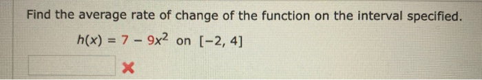 Solved Find the average rate of change of the function on | Chegg.com