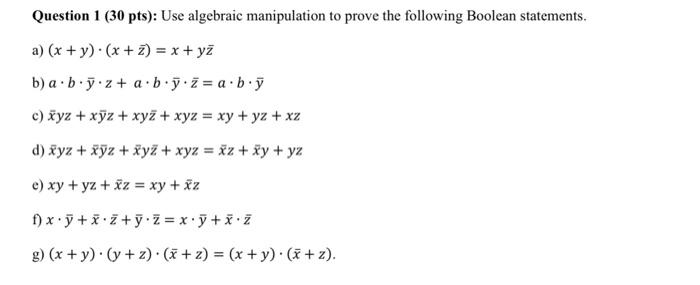 Solved Question 1 (30 pts): Use algebraic manipulation to | Chegg.com