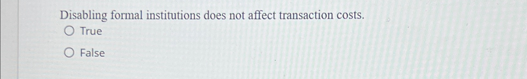 Solved Disabling formal institutions does not affect | Chegg.com