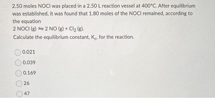 [Solved]: ( 2.50 ) moles ( mathrm{NOCl} ) was placed i