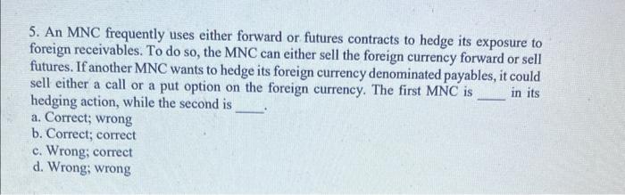 Solved 5. An MNC frequently uses either forward or futures | Chegg.com