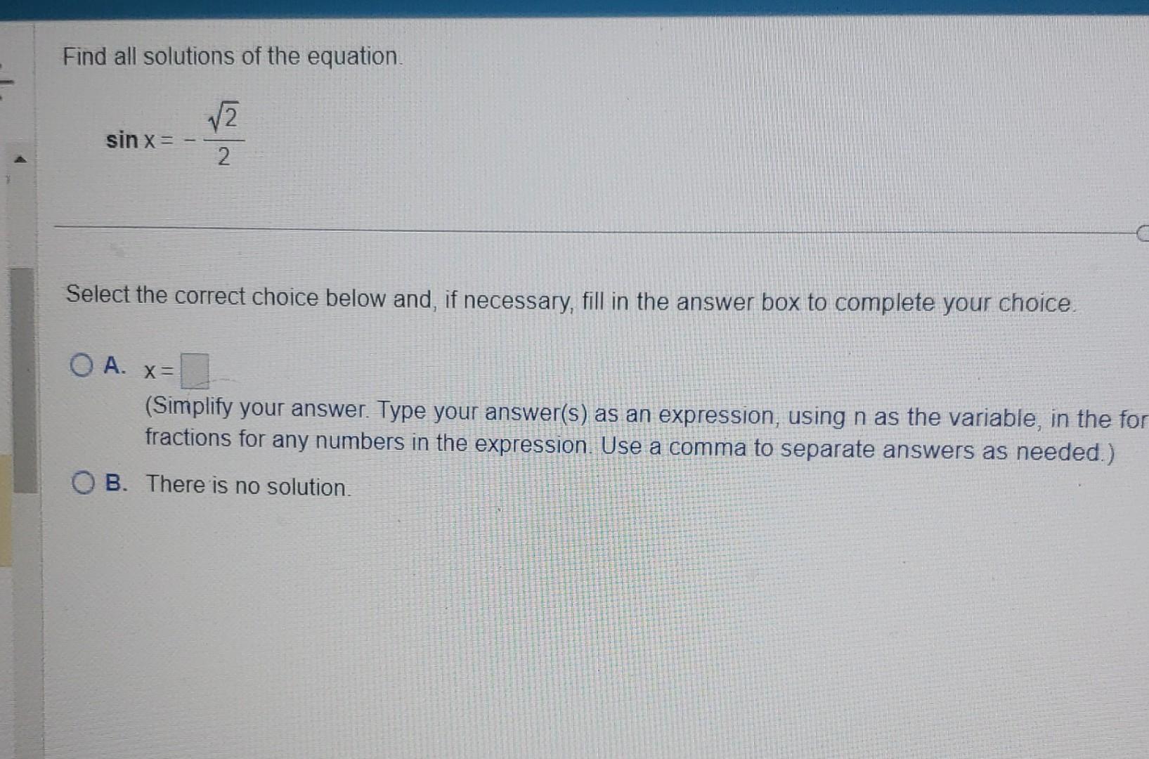 Solved Find all solutions of the equation sinx=−22 Select | Chegg.com