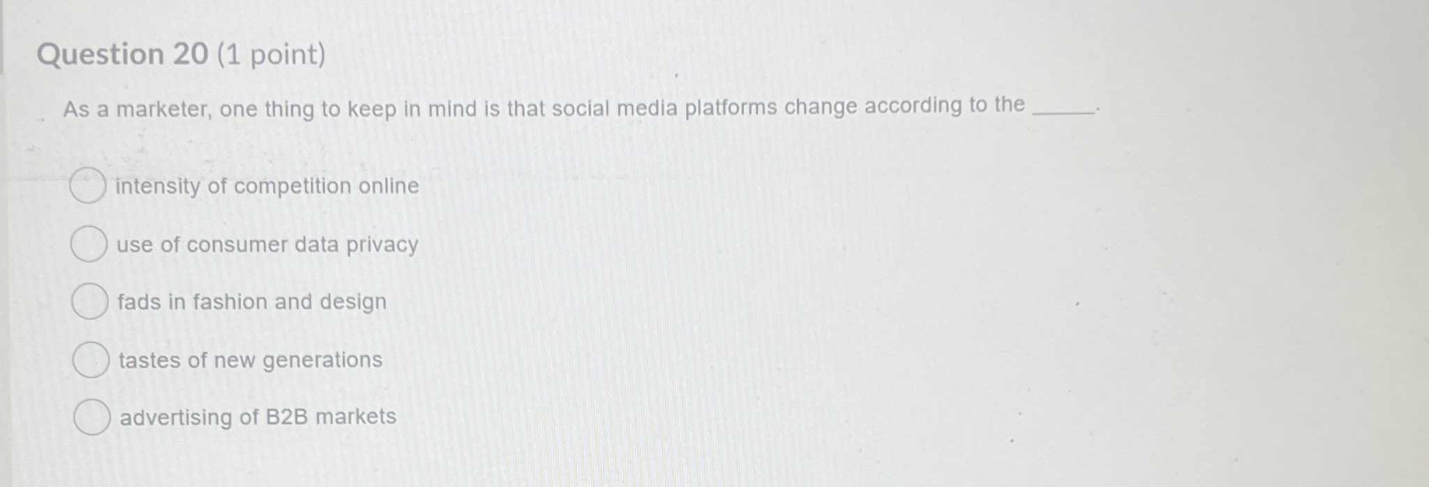 Solved Question 20 (1 ﻿point)As a marketer, one thing to | Chegg.com