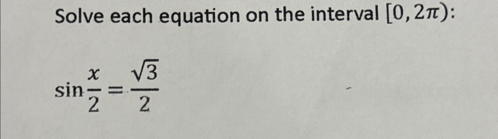 Solved Solve each equation on the interval [0,2π) | Chegg.com