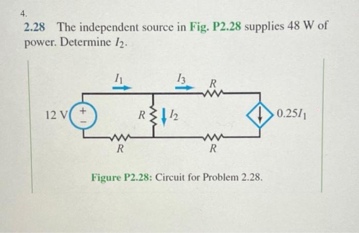 Solved 4. 2.28 The independent source in Fig. P2.28 supplies | Chegg.com