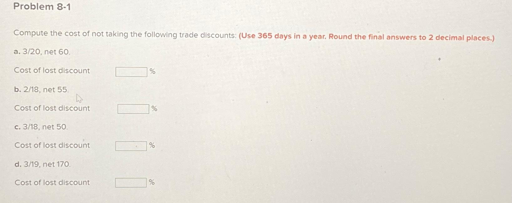 Solved Problem 8-1Compute the cost of not taking the | Chegg.com