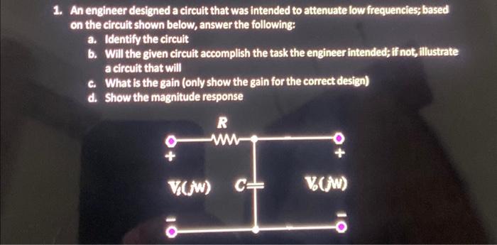 Solved 1. An engineer designed a circuit that was intended | Chegg.com