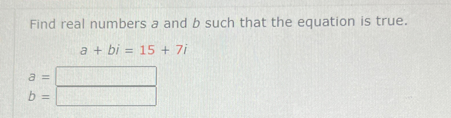 Solved Find real numbers a and b ﻿such that the equation is | Chegg.com