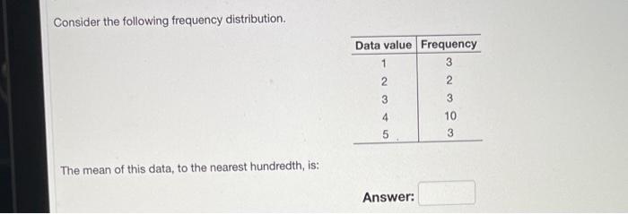 Solved Consider the following frequency distribution. The | Chegg.com