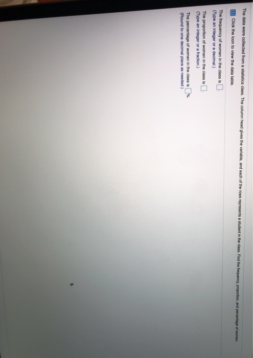 Solved The Data Were Collected From A Statistics Class The