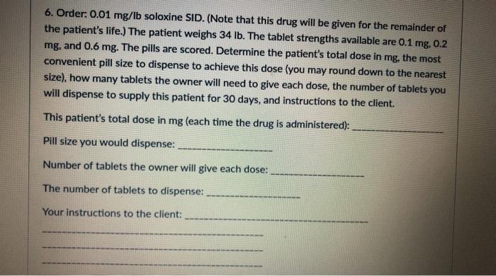 Solved 6. Order: 0.01 mg/lb soloxine SID. (Note that this | Chegg.com