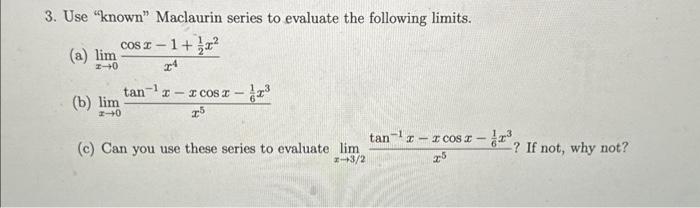 Solved 3. Use "known" Maclaurin series to evaluate the | Chegg.com