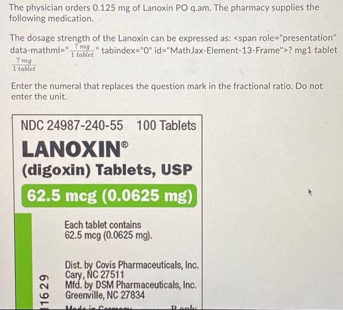 Solved The physician orders 0.125mg of Lanoxin PO q.am. The | Chegg.com