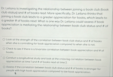 Solved Dr. ﻿Leilana is investigating the relationship | Chegg.com