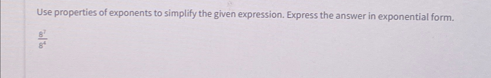 Solved Use properties of exponents to simplify the given | Chegg.com
