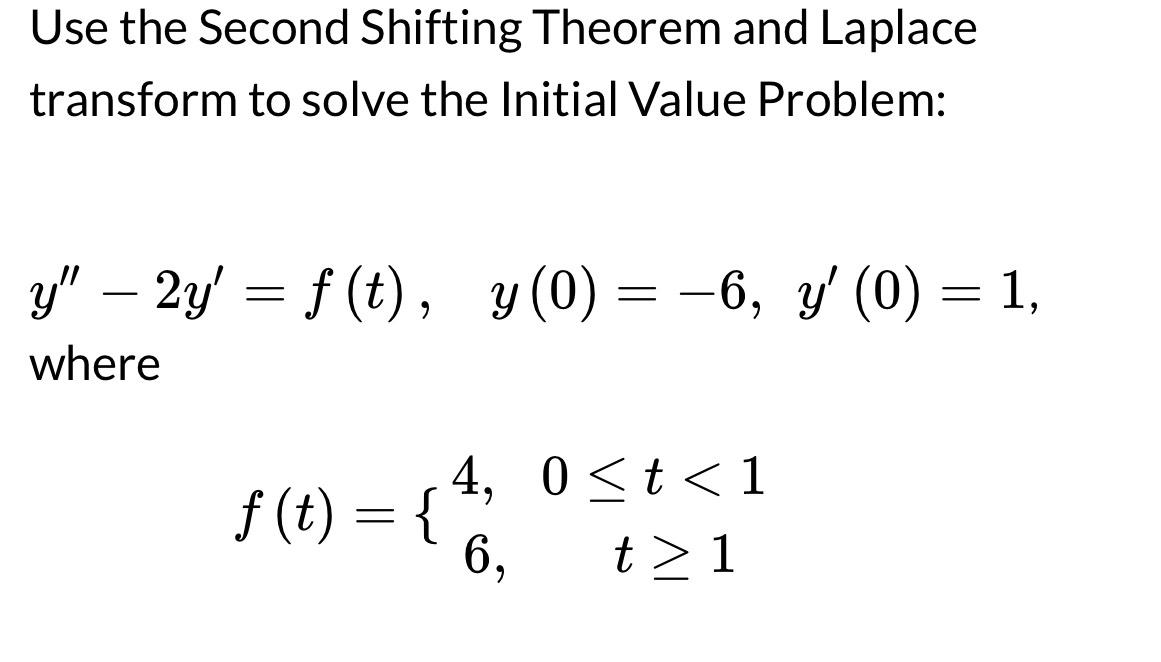 Use the Second Shifting Theorem and Laplace transform | Chegg.com
