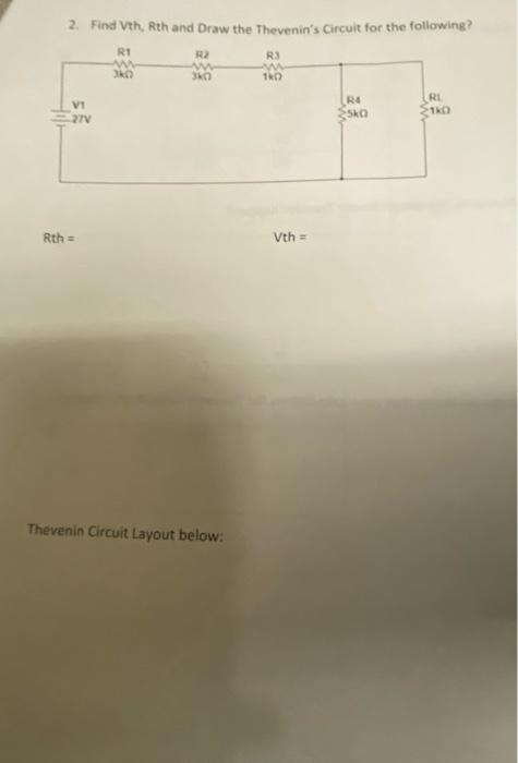 Solved 2. Find Vth, Rth and Draw the Thevenin's Circuit for | Chegg.com Solved 2. Find Vth, Rth and Draw the Thevenin's Circuit for | Chegg.com