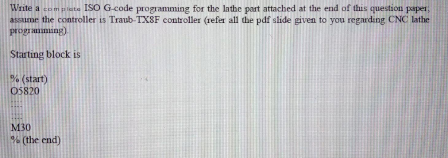 Solved Write a complate ISO G-code programming for the lathe | Chegg.com