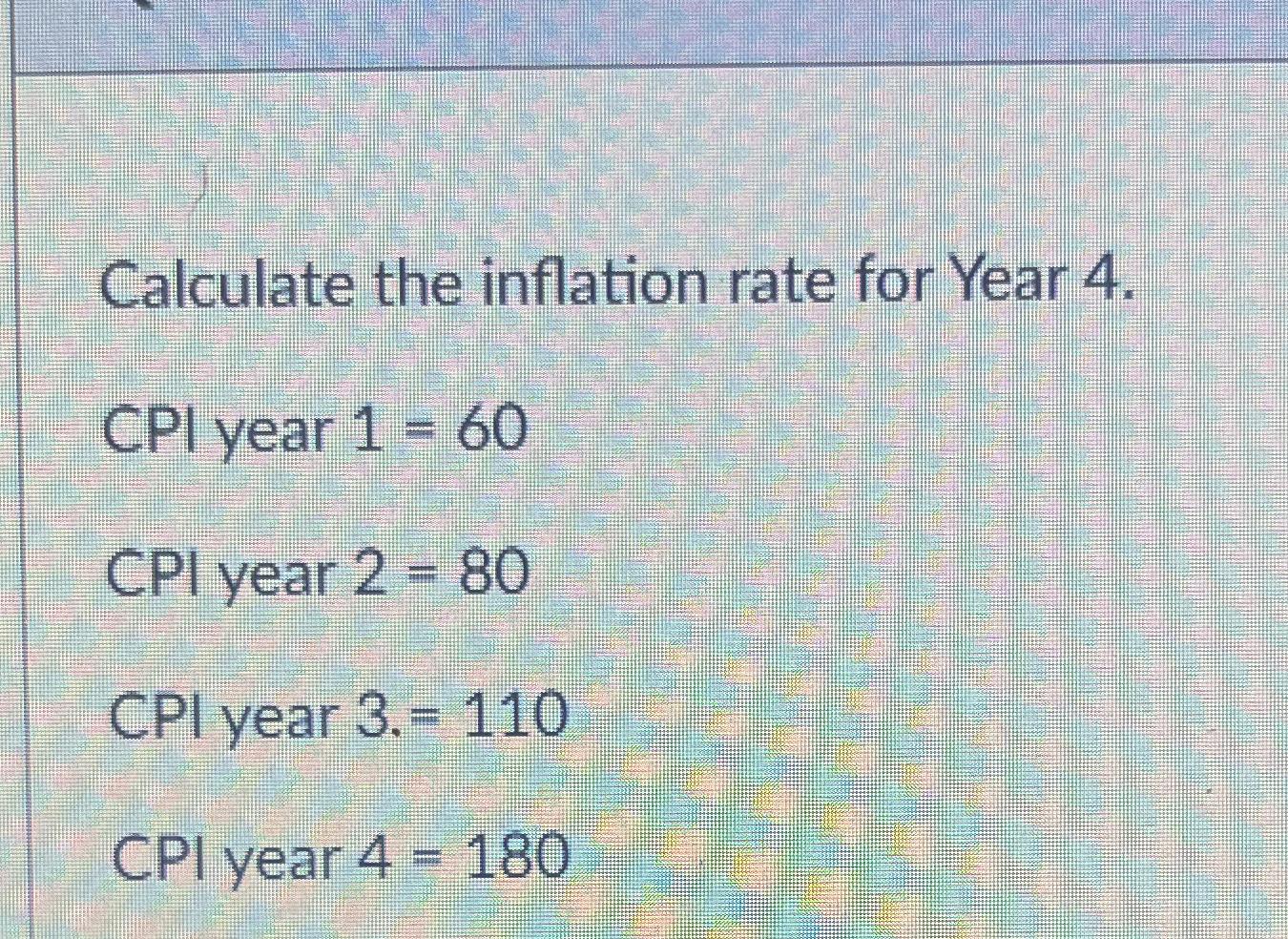Solved Calculate the inflation rate for Year 4.CPI year | Chegg.com