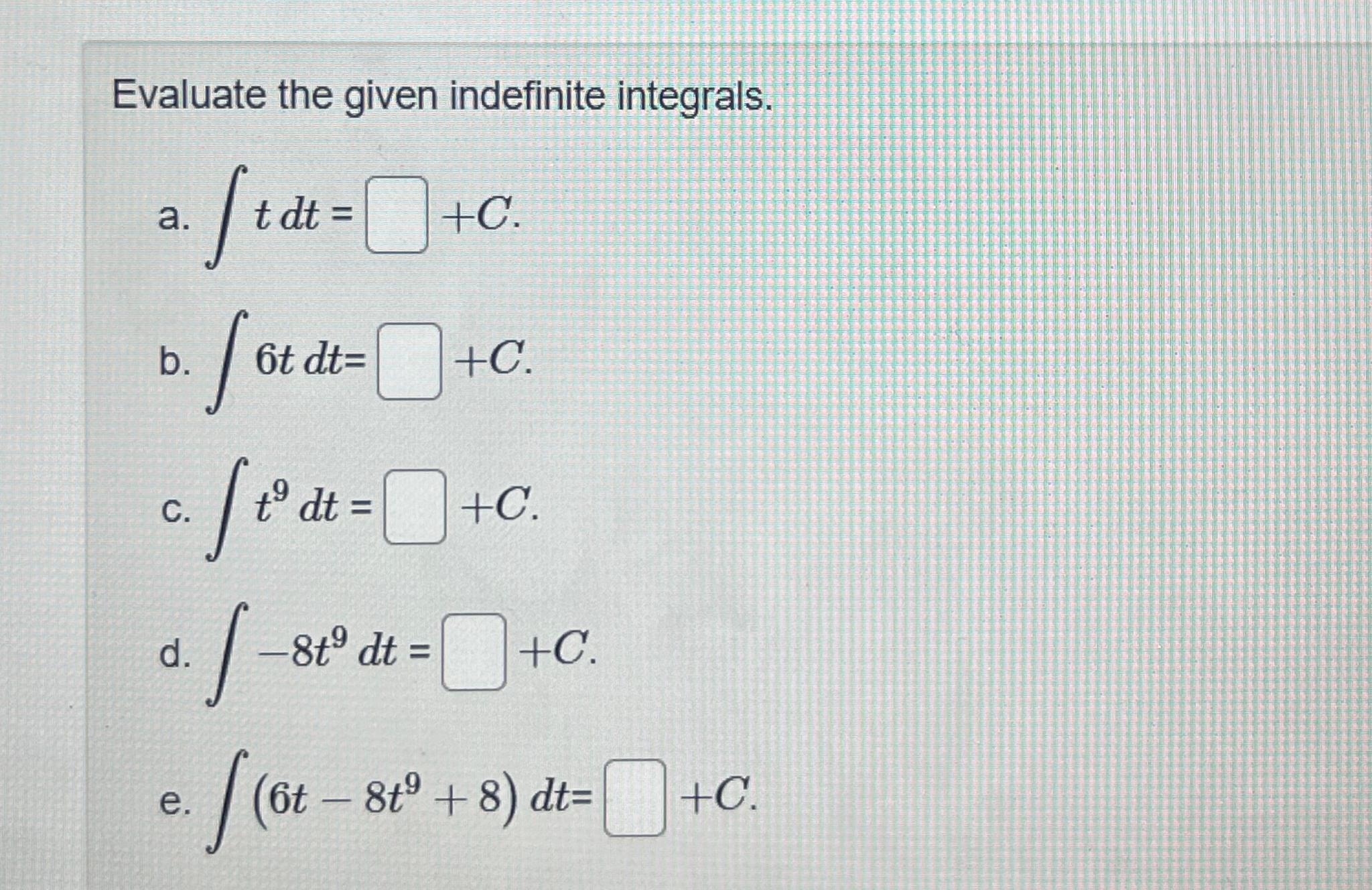 Solved Evaluate the given indefinite | Chegg.com