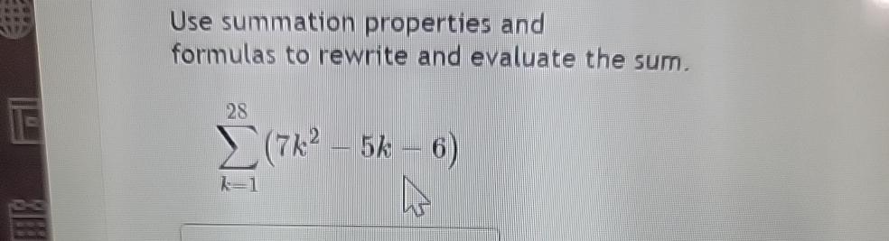 Solved Use Summation Properties And Formulas To Rewrite And