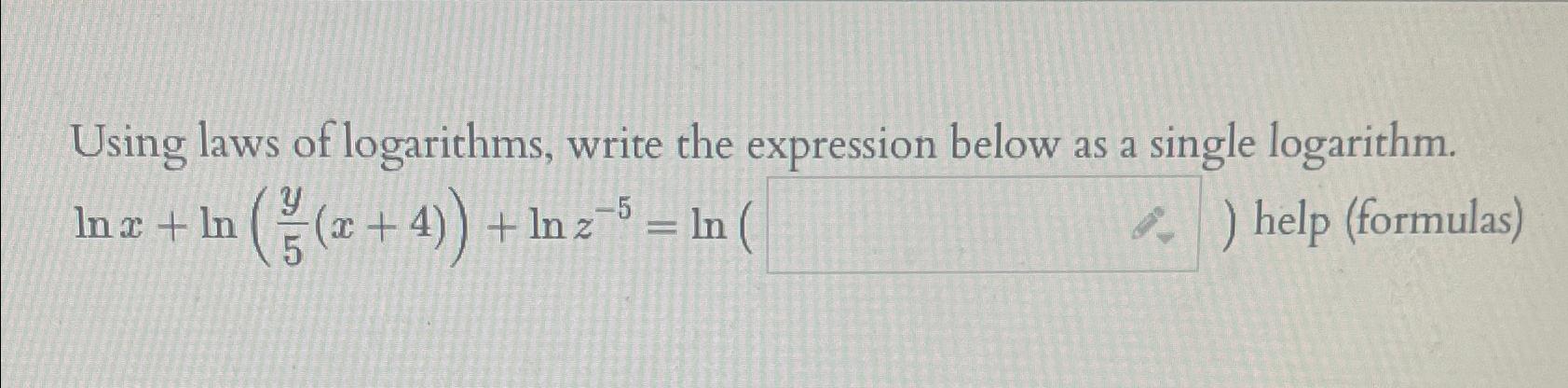 Solved Using laws of logarithms, write the expression below | Chegg.com