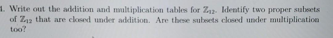 Solved 1. Write out the addition and multiplication tables | Chegg.com