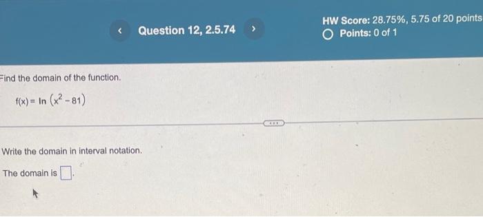 Solved Find the domain of the function. f(x)=ln(x2−81) Write | Chegg.com