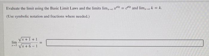 Solved Evaluate the limit using the Basic Limit Laws and the | Chegg.com