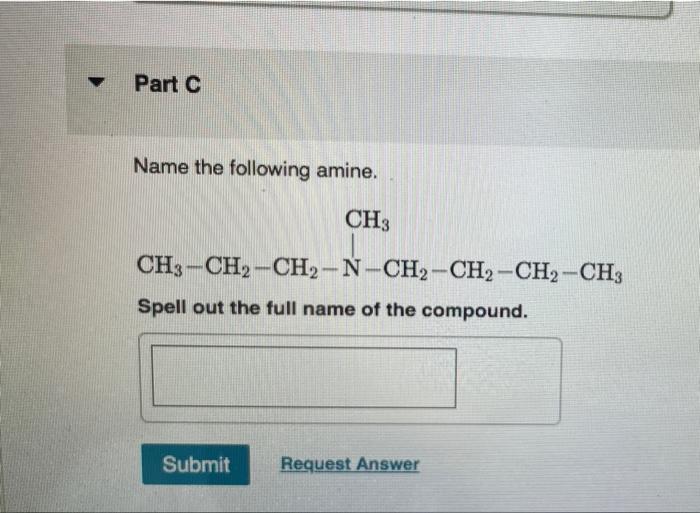 Solved Part A Name the following amine. CH3-CH2-NH-CH2-CH3 | Chegg.com