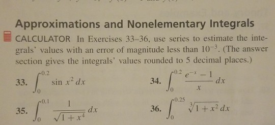 Solved Approximations and Nonelementary Integrals CALCULATOR | Chegg.com