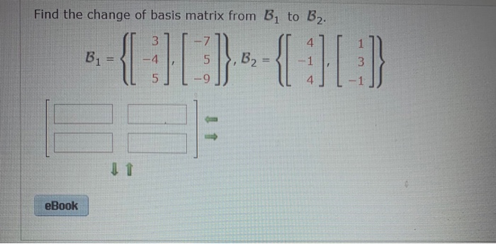 Solved Find the change of basis matrix from B, to B2. | Chegg.com