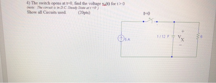 Solved 4) The switch opens at t=0, find the voltage valt) | Chegg.com