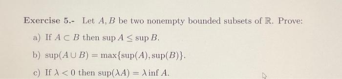 Solved Exercise 5 .- Let A,B be two nonempty bounded subsets | Chegg.com