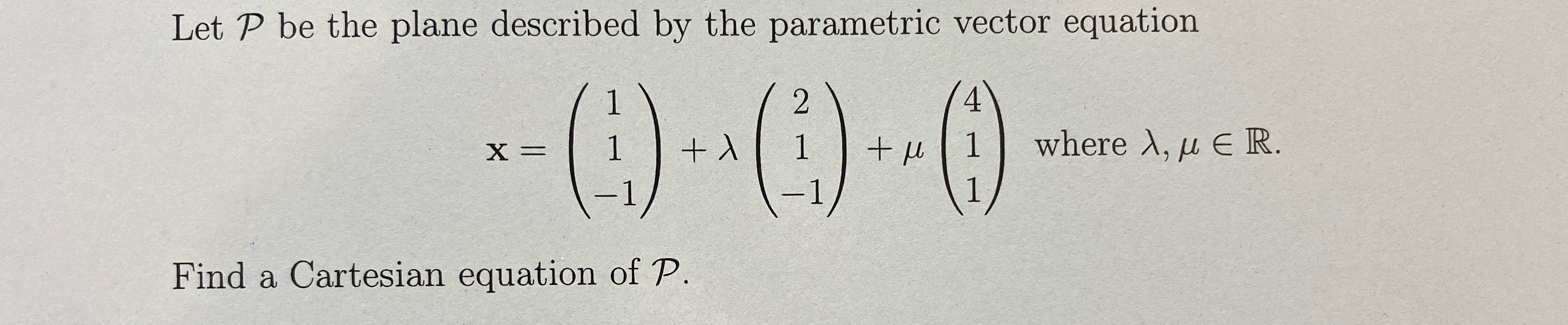 Solved Let P ﻿be the plane described by the parametric | Chegg.com