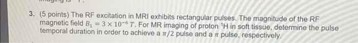 3. (5 points) The RF excitation in MRI exhibits | Chegg.com