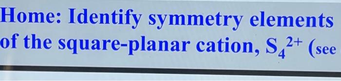 Solved Home: Identify symmetry elements of the square-planar | Chegg.com