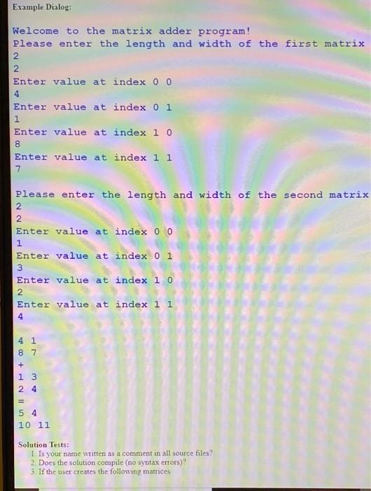 Solved Write a program that creates two matrices of whole | Chegg.com