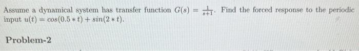 Solved Assume a dynamical system has transfer function | Chegg.com